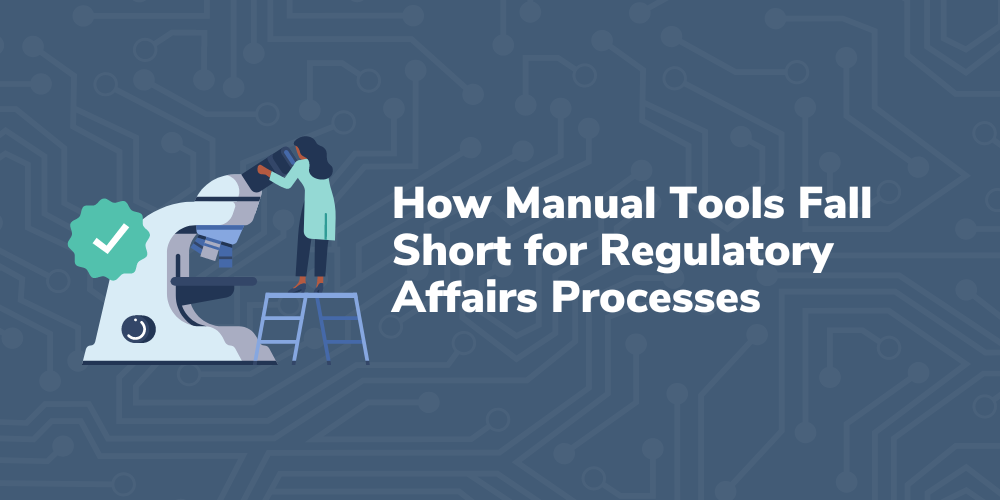 How Manual Tools Fall Short for Regulatory Affairs | BP Logix